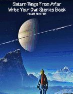 SATURNS RINGS FROM AFAR WRITE YOUR OWN STORIES BOOK-2 PAGES PER STORY ...