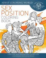 SEX POSITION COLORING BOOK: A DIRTY, RUDE, SEXUAL AND KINKY ADULT ...