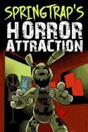 SPRINGTRAP'S HORROR ATTRACTION: AN UNOFFICIAL FIVE NIGHTS AT FREDDY'S ...