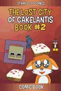 STAMPY CAT COMICS: THE LOST CITY OF CAKELANTIS (BOOK #2): UNOFFICIAL ...