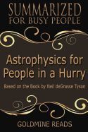 SUMMARY: ASTROPHYSICS FOR PEOPLE IN A HURRY - SUMMARIZED FOR BUSY ...