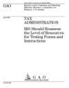 TAX ADMINISTRATION: IRS SHOULD REASSESS THE LEVEL OF RESOURCES FOR ...