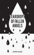 TEAR DROPS OF FALLEN ANGELS: YOUR VOICE IS HEARD THROUGH THE WORDS OF ...
