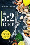 THE 5: 2 DIET: THE SIMPLE WAY TO BURN FAT & STAY LEAN FOR LIFE-INCLUDES ...