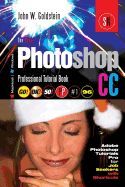 THE ADOBE PHOTOSHOP CC PROFESSIONAL TUTORIAL BOOK 96 MACINTOSH/WINDOWS ...