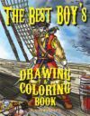 THE BEST BOY'S DRAWING & COLORING BOOK: STEP BY STEP GUIDE HOW TO DRAW ...