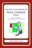 THE BEST EVER BOOK OF MAIL CARRIER JOKES: LOTS AND LOTS OF JOKES ...