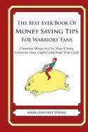 THE BEST EVER BOOK OF MONEY SAVING TIPS FOR WARRIORS' FANS: CREATIVE ...