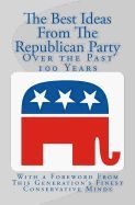 THE BEST IDEAS FROM THE REPUBLICAN PARTY OVER THE PAST 100 YEARS - NATE ...