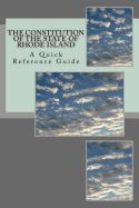 THE CONSTITUTION OF THE STATE OF RHODE ISLAND: A QUICK REFERENCE GUIDE ...