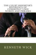 THE COURT REPORTER'S REFERENCE OF COMMONLY USED WORDS AND PHRASES - MR ...
