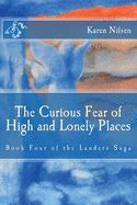 THE CURIOUS FEAR OF HIGH AND LONELY PLACES: BOOK FOUR OF THE LANDERS ...