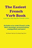 THE EASIEST FRENCH VERB BOOK: (YOUR ONE STOP SHOP FOR FRENCH VERBS ...