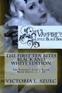 THE FIRST TEN BITES, BLACK AND WHITE EDITION: THE VAMPIRE'S LITTLE ...