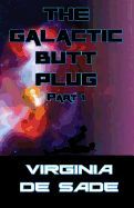 THE GALACTIC BUTT PLUG, PART 1: EROTIC SCI-FI TALES OF YORE - VIRGINGIA ...
