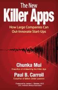 THE NEW KILLER APPS: HOW LARGE COMPANIES CAN OUT-INNOVATE START-UPS ...