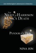 THE NIGHT OF HARRISON MONK'S DEATH & PANDORA'S BOX: JANE HETHERINGTON'S ...