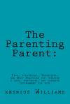 THE PARENTING PARENT: : TIPS, STRATEGIES, TECHNIQUES, AND BEST ...