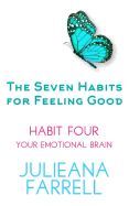 THE SEVEN HABITS FOR FEELING GOOD - YOUR EMOTIONAL BRAIN: DON'T LET ...