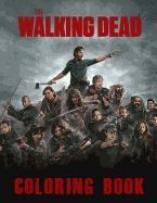 THE WALKING DEAD COLORING BOOK: (50 COLORING PAGES FROM SEASON 8 PART ...