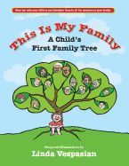 THIS IS MY FAMILY: A CHILDS FIRST FAMILY TREE - LINDA VESPASIAN ...