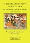 THREE GREAT SUFI POETS OF ANDALUSIA: ABU MADYAN, IBN ?ARABI & AL ...
