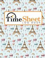 TIME SHEET LOG BOOK: EMPLOYEE TIME TRACKING, TIMESHEET BOOK, TIME ...