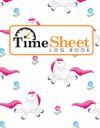 TIME SHEET LOG BOOK: EMPLOYEE TIMESHEET, TIMESHEET FORMS, TIME RECORDER ...