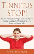 TINNITUS STOP! - THE COMPLETE GUIDE ON RINGING IN THE EARS, NATURAL ...