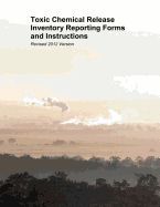TOXIC CHEMICAL RELEASE INVENTORY REPORTING FORMS AND INSTRUCTIONS ...