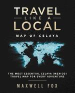 TRAVEL LIKE A LOCAL - MAP OF CELAYA: THE MOST ESSENTIAL CELAYA (MEXICO ...