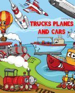 TRUCKS PLANES AND CARS COLORING BOOK: CARS COLORING BOOK FOR KIDS ...