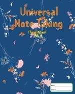 UNIVERSAL NOTE TAKING: CORNELL NOTES; VOLUME 6 OF FLORAL &LEAF SERIES ...