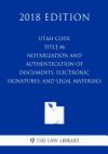 UTAH CODE - TITLE 46 - NOTARIZATION AND AUTHENTICATION OF DOCUMENTS ...