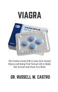 VIAGRA: THE FASTEST ACTION PILL TO GAIN YOUR SEXUAL DESIRE AND RAMP ...