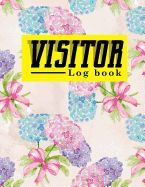 VISITOR LOG BOOK: VISITOR GUEST BOOK, VISITOR SIGNING BOOK, VISITOR ...
