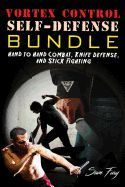 VORTEX CONTROL SELF-DEFENSE BUNDLE: HAND TO HAND COMBAT, KNIFE DEFENSE, AND STICK FIGHTING - SAM ...
