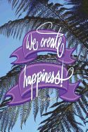 WE CREATE HAPPINESS - WALT DISNEY: 6X9 INCH LINED JOURNAL/NOTEBOOK ...