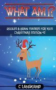 WHAT AM I? CHRISTMAS RIDDLES AND BRAIN TEASERS FOR KIDS #2 - C ...