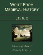 WRITE FROM MEDIEVAL HISTORY LEVEL 2 MANUSCRIPT MODELS: A COMPLETE ...
