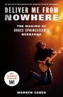DELIVER ME FROM NOWHERE (MOVIE TIE-IN): THE MAKING OF BRUCE SPRINGSTEEN ...