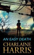 AN EASY DEATH: A GUNNIE ROSE NOVEL - CHARLAINE HARRIS - 9781643585574