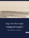 TRILOGIA DE CASPAK 3: DESDE EL ABISMO DEL TIEMPO - EDGAR RICE BURROUGHS ...