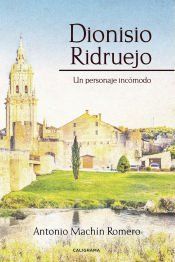 DIONISIO RIDRUEJO: UN PERSONAJE INCOMODO - ANTONIO MACHIN ROMERO ...