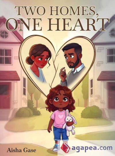 TWO HOMES, ONE HEART - AISHA GASE - 9798295557453
