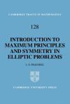 AN INTRODUCTION TO MAXIMUM PRINCIPLES AND SYMMETRY IN ELLIPTIC PROBLEMS - LEFRAENKEL L. E ...