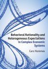 BEHAVIORAL RATIONALITY AND HETEROGENEOUS EXPECTATIONS IN COMPLEX ...