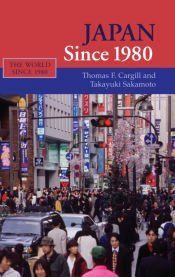 JAPAN SINCE 1980 - TAKAYUKI SAKAMOTO,THOMAS F. CARGILL,THOMAS FCARGILL ...