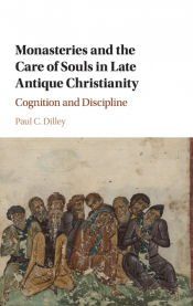 MONASTERIES AND THE CARE OF SOULS IN LATE ANTIQUE CHRISTIANITY - PAUL ...