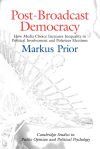 POST-BROADCAST DEMOCRACY - MARKUS PRIOR - 9780521675338